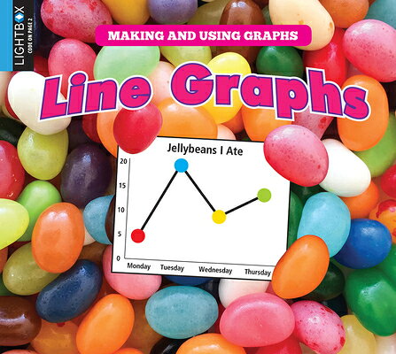 LINE GRAPHS Making and Using Graphs Sherra G. Edgar LIGHTBOX LEARNING2018 Library　Binding English ISBN：9781510536180 洋書 ...