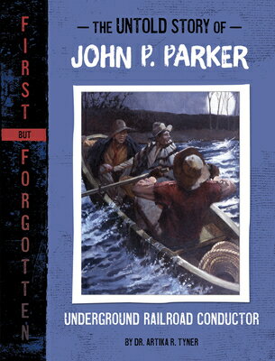 UNTOLD STORY OF JOHN P PARKER First But Forgotten Artika R. Tyner CAPSTONE PR2023 Hardcover English ISBN：9781669016182 洋...