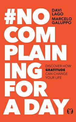 #NO COMPLAINING FOR A DAY Davi Lago Marcelo Galuppo CITADEL PR2025 Paperback English ISBN：9781640956186 洋書 Business & Se...