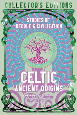 CELTIC ANCIENT ORIGINS Flame Tree Collector's Editions Martin J. Dougherty Ralph Haeussler FLAME TREE PUB2024 Hardcover ...