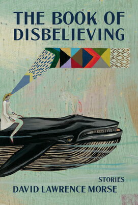 BK OF DISBELIEVING Mary McCarthy Prize in Short Fiction David Lawrence Morse SARABANDE BOOKS2023 Paperback English ISBN：...