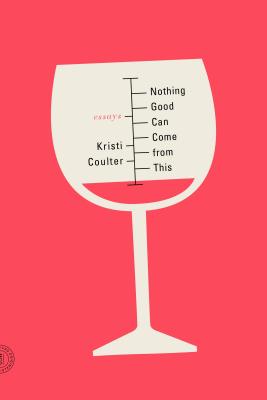 NOTHING GOOD CAN COME FROM THI Kristi Coulter FARRAR STRAUSS & GIROUX2018 Paperback English ISBN：9780374286200 洋書 Fictio...