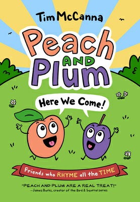 PEACH & PLUM HERE WE COME Peach and Plum Tim McCanna LITTLE BROWN BOOKS FOR YOUNG R2022 Paperback English ISBN：978031630...