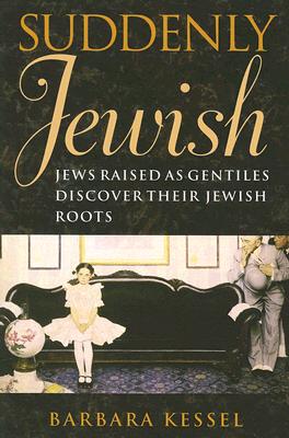 SUDDENLY JEWISH Brandeis American Jewish History, Culture, and Life Barbara Kessel BRANDEIS UNIV PR2007 Paperback Englis...