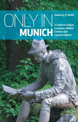 ONLY IN MUNICH 2/E Only in Guides Duncan Jd Smith URBAN EXPLORER2014 Paperback English ISBN：9783950366204 洋書 Travel（旅行） ...