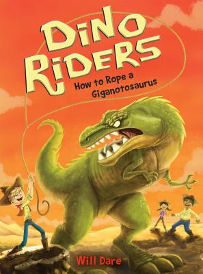 HT ROPE A GIGANOTOSAURUS Dino Riders Will Dare Mariano Epelbaum SOURCEBOOKS JABBERWOCKY2017 Paperback English ISBN：97814...