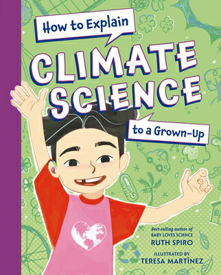 HT EXPLAIN CLIMATE SCIENCE TO How to Explain Science to a GrownーUp Ruth Spiro Teresa Martinez CHARLESBRIDGE PUB2025 Hard...