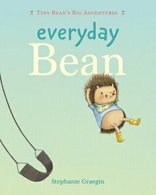 EVERYDAY BEAN (TINY BEANS BIG Tiny Bean's Big Adventures Stephanie Graegin TUNDRA BOOKS INC2025 Hardcover English ISBN：9...