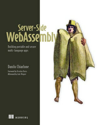 SERVERーSIDE WEBASSEMBLY Danilo Chiarlone MANNING PUBN2025 Paperback English ISBN：9781633436206 洋書 Computers & Science（コン...