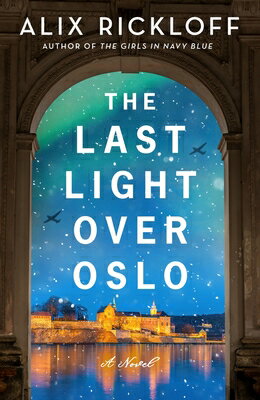LAST LIGHT OVER OSLO Alix Rickloff WILLIAM MORROW2024 Paperback English ISBN：9780063286207 洋書 Fiction & Literature（小説＆文芸...