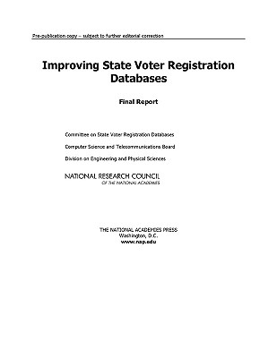 IMPROVING STATE VOTER REGISTRA National Research Council Division on Engineering and Physical Sci Computer Science and T...
