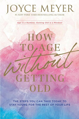 HT AGE W/O GETTING OLD Joyce Meyer FAITHWORDS2022 Paperback English ISBN：9781546026211 洋書 Social Science（社会科学） Religion