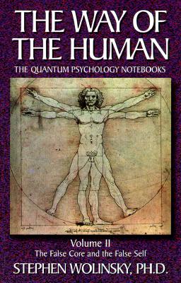 WAY OF THE HUMAN V02 WAY OF HU Way of the Human; The Quantum Psychology Notebooks Stephen Wolinsky QUANTUM INST1999 Pape...