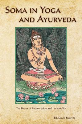 SOMA IN YOGA & AYURVEDA David Frawley LOTUS PR2012 Paperback English ISBN：9780940676213 洋書 Family life & Comics（生活＆コミック）...