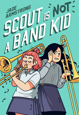 SCOUT IS NOT A BAND KID Jade Armstrong RH GRAPHIC2022 Paperback English ISBN：9780593176221 洋書 Books for kids（児童書） Juveni...