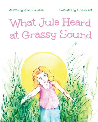 WHAT JULE HEARD AT GRASSY SOUN Rose Shanahan Anne Gonet BLUE BALLOON BOOKS2025 Paperback English ISBN：9781966786221 洋書 B...