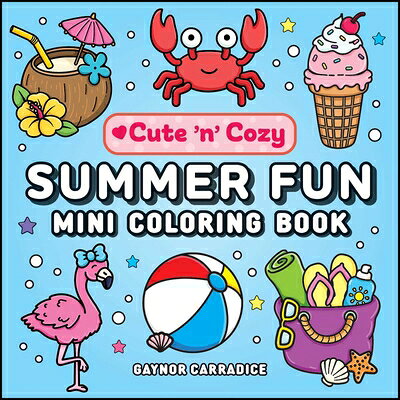 COLOR BKーSUMMER FUN MINI COLOR Cute and Cozy Gaynor Carradice ADAMS MEDIA2026 Paperback English ISBN：9781507226223 洋書 Fa...