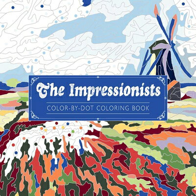 IMPRESSIONISTS COLORーBYーDOT CO Andrews McMeel Publishing ANDREWS & MCMEEL2024 Paperback English ISBN：9781524896225 洋書 Fa...