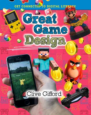 GRT GAME DESIGN Clive Gifford CRABTREE PUB2017 Library　Binding English ISBN：9780778736226 洋書 Books for kids（児童書） Juvenil...