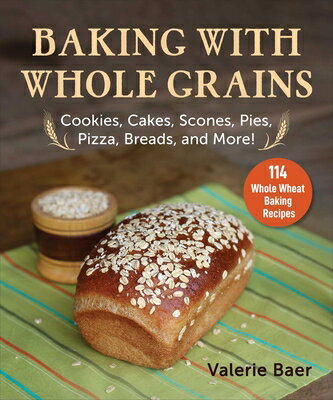 BAKING W/WHOLE GRAINS Valerie Baer GOOD BOOKS2023 Paperback English ISBN：9781680996227 洋書 Family life & Comics（生活＆コミック） ...