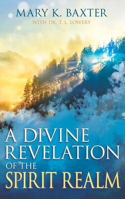 DIVINE REVELATION OF THE SPIRI Mary K. Baxter T. L. Lowery WHITAKER HOUSE2001 Paperback English ISBN：9780883686232 洋書 So...