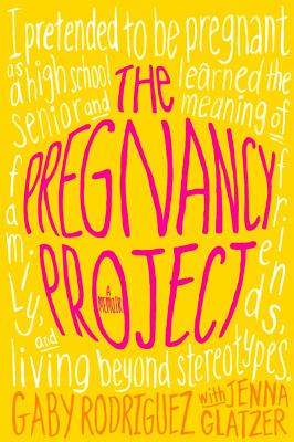 PREGNANCY PROJECT R/E Gaby Rodriguez Jenna Glatzer SIMON & SCHUSTER BOOKS YOU2013 Paperback Reprint English ISBN：9781442...