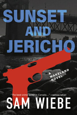 SUNSET & JERICHO Wakeland Sam Wiebe HARBOUR PUB2023 Paperback English ISBN：9781990776236 洋書 Fiction & Literature（小説＆文芸） ...