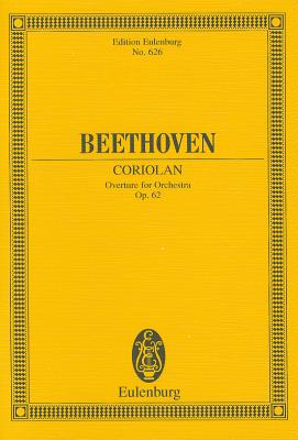 CORIOLAN OVERTURE OP 62 Edition Eulenburg Ludwig Van Beethoven Max Unger EULENBURG1986 Paperback English ISBN：9783795766...