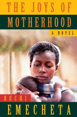 JOYS OF MOTHERHOOD REV/E 2/E Buchi Emecheta Stephane Robolin GEORGE BRAZILLER INC2013 Paperback Revised English ISBN：978...