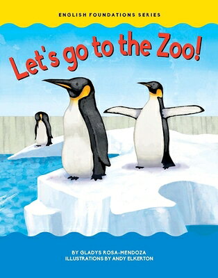 LETS GO TO THE ZOO Foundations Gladys Rosa Mendoza Jason Wolff GARDNER MEDIA LLC2018 Board　Books English ISBN：9781945296...