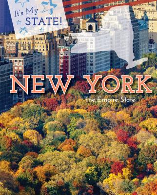 NEW YORK It's My State! (Fourth Edition)(R) Rachel Keranen Dan Elish Stephanie Fitzgerald CAVENDISH SQUARE2019 Library　B...
