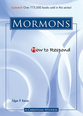 HT RESPOND TO THE MORMONS How to Respond Edgar P. Kaiser CONCORDIA PUB HOUSE2010 Paperback English ISBN：9780758616241 洋書...