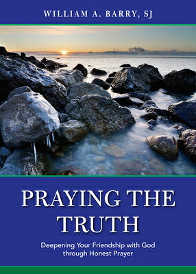 PRAYING THE TRUTH William A. Barry LOYOLA PR2012 Paperback English ISBN：9780829436242 洋書 Social Science（社会科学） Religion