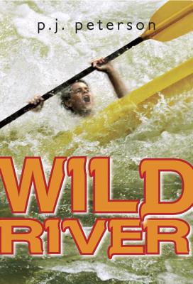 WILD RIVER P. J. Petersen YEARLING2013 Paperback English ISBN：9780375846243 洋書 Books for kids（児童書） Juvenile Fiction