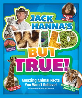 JACK HANNAS WILD BUT TRUE Jack Hanna MEDIA LAB BOOKS2016 Paperback English ISBN：9781942556244 洋書 Books for kids（児童書） Juv...