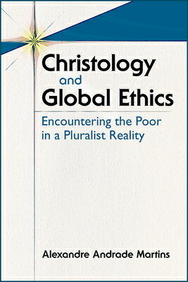 CHRISTOLOGY & GLOBAL ETHICS Alexandre A. Martins PAULIST PR2023 Paperback English ISBN：9780809156245 洋書 Social Science（社...