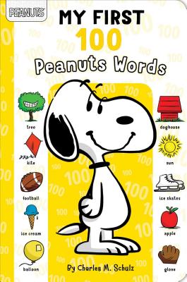 MY 1ST 100 PEANUTS WORDSーBOARD Peanuts Charles M. Schulz May Nakamura Vicki Scott SIMON SPOTLIGHT2018 Board　Books Englis...
