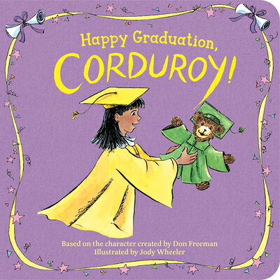 HAPPY GRADUATION CORDUROY Corduroy Don Freeman Jody Wheeler VIKING BOOKS FOR YOUNG READERS2025 Board　Books English ISBN：...