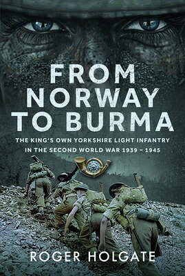 FROM NORWAY TO BURMA Roger Holgate PEN & SWORD MILITARY2025 Hardcover English ISBN：9781036116255 洋書 Social Science（社会科学）...