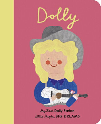 DOLLY PARTONーBOARD Little People, Big Dreams Maria Isabel Sanchez Vegara Daria Solak FRANCES LINCOLN2020 Board　Books Eng...