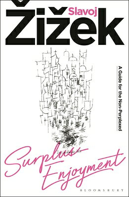 SURPLUSーENJOYMENT Slavoj Zizek BLOOMSBURY ACADEMIC2022 Hardcover English ISBN：9781350226258 洋書 Social Science（社会科学） Phil...