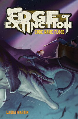 CODE NAME FLOOD Edge of Extinction Laura Martin Eric DesChamps HARPERCOLLINS2018 Paperback English ISBN：9780062416261 洋書...