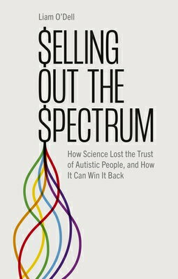 SELLING OUT THE SPECTRUM Liam O'Dell JESSICA KINGSLEY PUBL INC2024 Paperback English ISBN：9781839976261 洋書 Social Scienc...