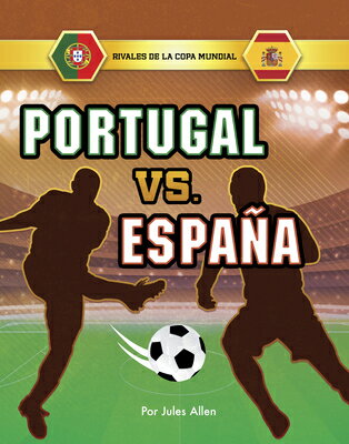 SPAーPORTUGAL VS ESPANA Rivales de la Copa Mundial Jules Allen CAPSTONE PR2024 Hardcover Spanish ISBN：9781669066262 洋書 Bo...