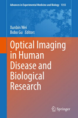 OPTICAL IMAGING IN HUMAN DISEA Advances in Experimental Medicine and Biology Xunbin Wei Bobo Gu SPRINGER NATURE2021 Hard...