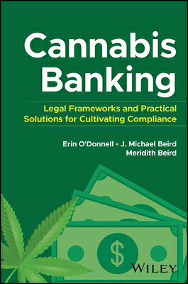 CANNABIS BANKING Erin O'Donnell J. Michael Beird Meridith Beird WILEY2025 Hardcover English ISBN：9781394276264 洋書 Busine...