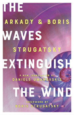WAVES EXTINGUISH THE WIND Rediscovered Classics Boris Strugatsky Arkady Strugatsky Daniels Umanovskis CHICAGO REVIEW PR2...