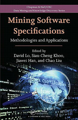 MINING SOFTWARE SPECIFICATIONS Chapman & Hall/CRC Data Mining and Knowledge Discovery David Lo SiauーCheng Khoo Jiawei Ha...