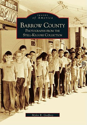 BARROW COUNTY Images of America Myles R. Godfrey ARCADIA PUB (SC)2000 Paperback English ISBN：9780738506272 洋書 Social Sci...
