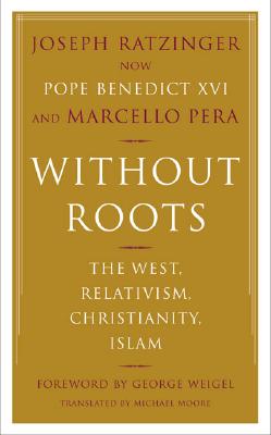 WITHOUT ROOTS Joseph Ratzinger Marcello Pera BASIC BOOKS2007 Paperback English ISBN：9780465006274 洋書 Social Science（社会科学...